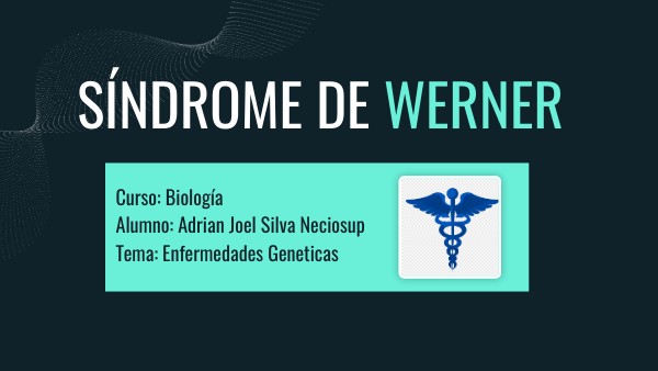 Síndrome de Werner | Genially