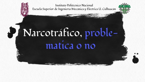 Narcotráfico, problematica o no | Genially