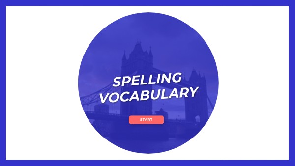 VOCABULARY- SPELLING | Genially