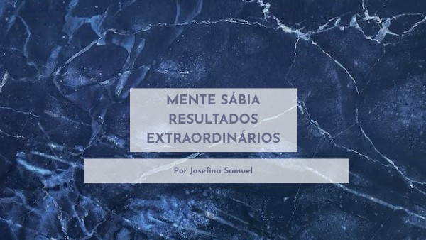 Mente sábia- Resultado extraordinários | Genially