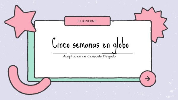 CINCO SEMANAS EN GLOBO LUCÍA MUÑOZ CABALLERO. | Genially