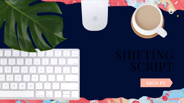 SHIFTING SCRIPT | Genially