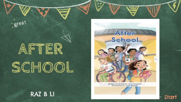 After School RAZ B L1 | Genially