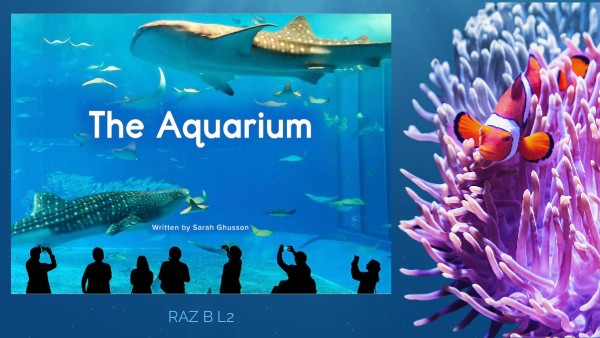 The Aquarium Book RAZ B L2 | Genially