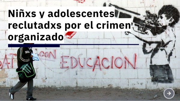 Niñxs Y Adolescentes Reclutados Por El Crimen Organizado