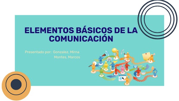 ELEMENTOS BÁSICOS DE LA COMUNICACIÓN | Genially