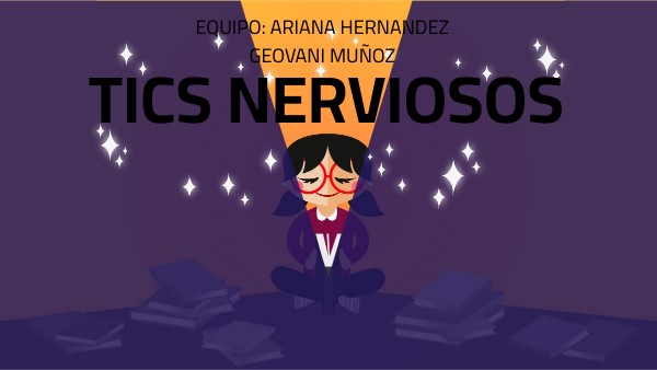 TICS NERVIOSOS | Genially