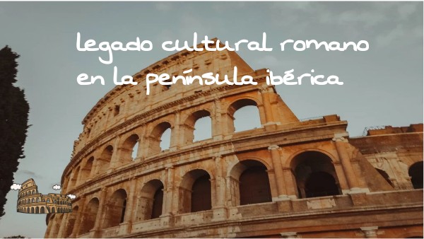 Legado Romano en la Península Ibérica