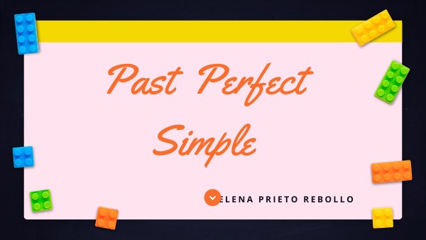 PAST PERFECT SIMPLE | Genially