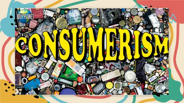 CONSUMERISM | Genially