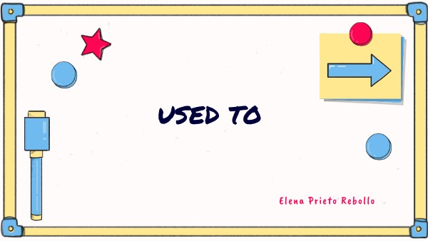 USED TO | Genially
