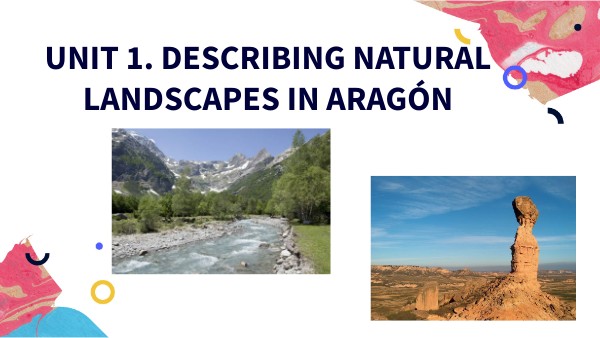 Unit 1: describing natural landscapes in Aragon | Genially