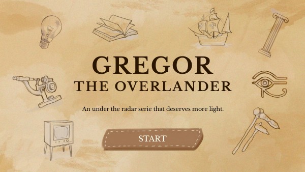 Gregor the Overlander | Genially