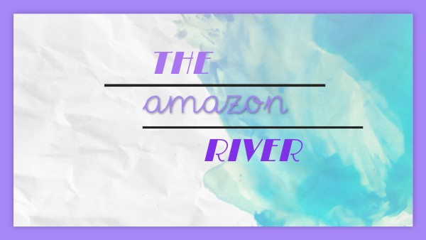 Amazon river | Genially
