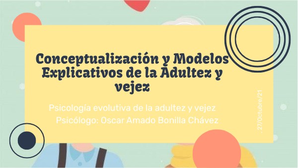 Conceptualización y Modelos Explicativos de la Adultez y vejez | Genially