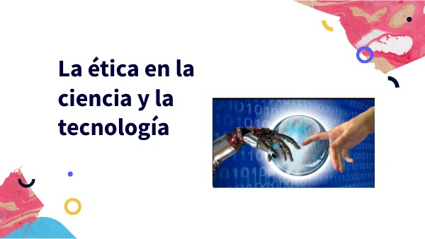 la etica en la ciencia y la tecnologia