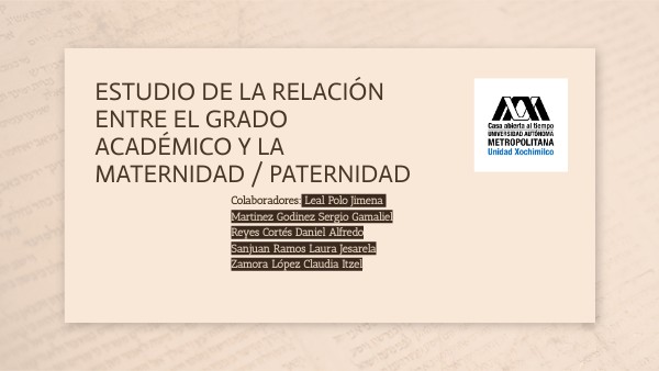 Estudio de la relación entre el grado académico y la mater/pater | Genially