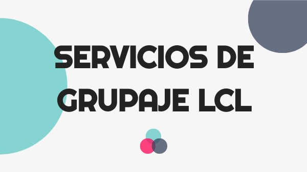 PRESENTACION GRUPAJE MARITIMO LCL | Genially