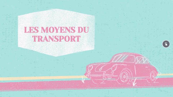 LES MOYENS DU TRANSPORT | Genially