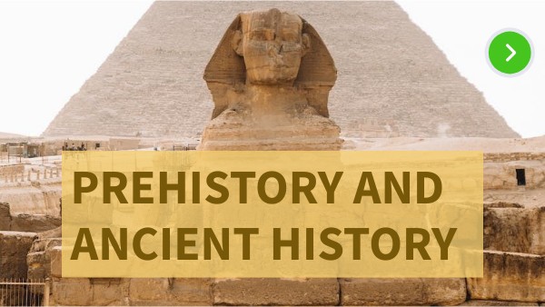 PREHISTORY AND ANCIENT HISTORY | Genially