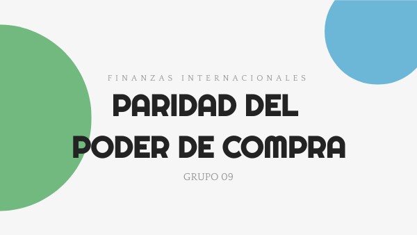 GRUPO 9 - PARIDAD DEL PODER DE COMPRA (PPC)