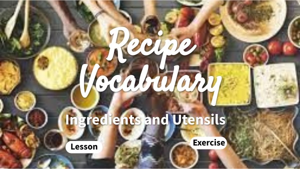 Recipe Vocabulary Lesson | Genially