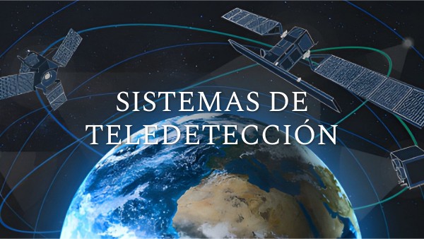 Sistemas de teledetección | Genially
