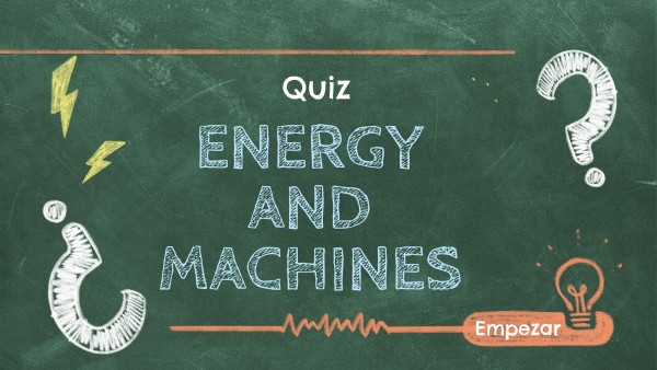 QUIZ ENERGY AND MACHINES | Genially