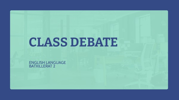 CLASS DEBATE | Genially