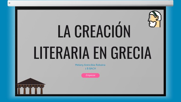 La creación literaria en Grecia- MELANY-ARENCIBIA-ROBAINA 1B BACH ...