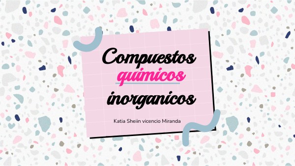 Compuestos químicos inorgánicos | Genially