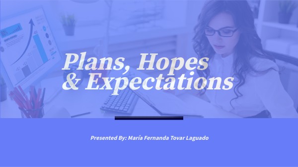 Task 2 - Plans, hopes and expectations