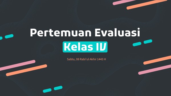 Pertemuan Evaluasi Kelas IV