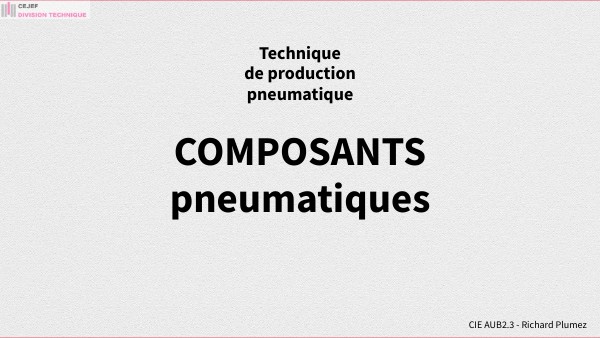 COMPOSANTS Pneumatiques | Genially