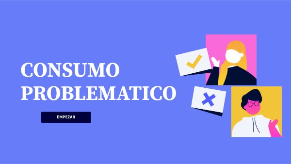 QUIZ CONSUMO PROBLEMATICO | Genially