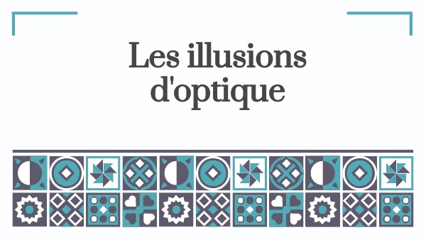 Les illusions d'optique | Genially