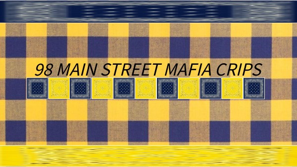 98 MAIN STREET MAFIA CRIPS