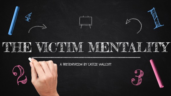 The Victim Mentality. | Genially
