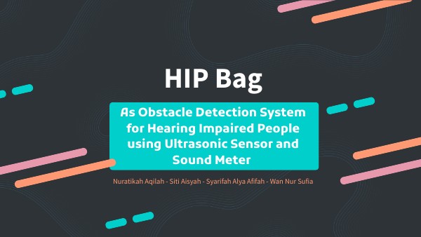 HIP Bag As Obstacle Detection System for Hearing Impaired People using | Genially