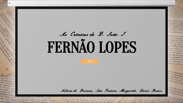 Fernão Lopes- “O pai da historiografia portuguesa” | Genially