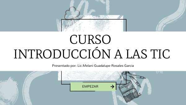 CURSO INTRODUCCIÓN A LAS TIC | Genially