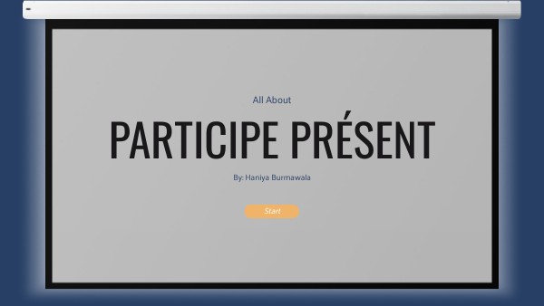 PARTICIPE PRÉSENT | Genially