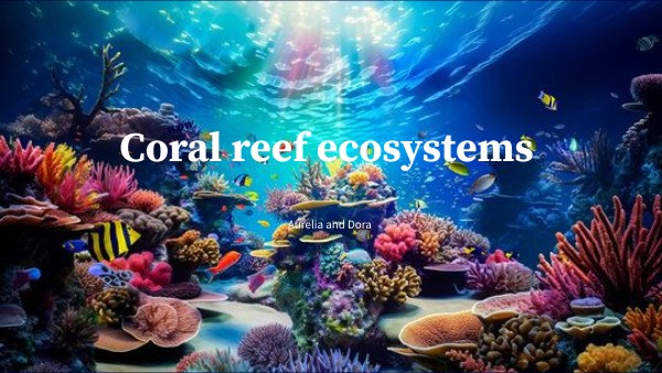 Coral Reef ecosystems