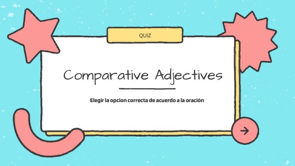 Comparative Adjectives Quiz | Genially