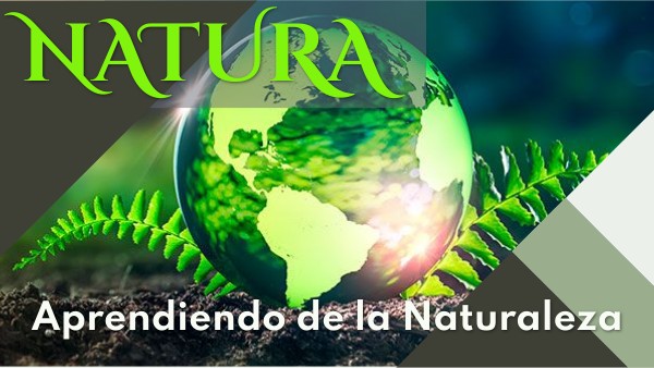 NATURA: Aprendiendo con la Naturaleza