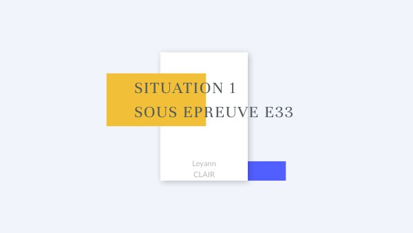 SITUATION 1 SOUS EPREUVE E33