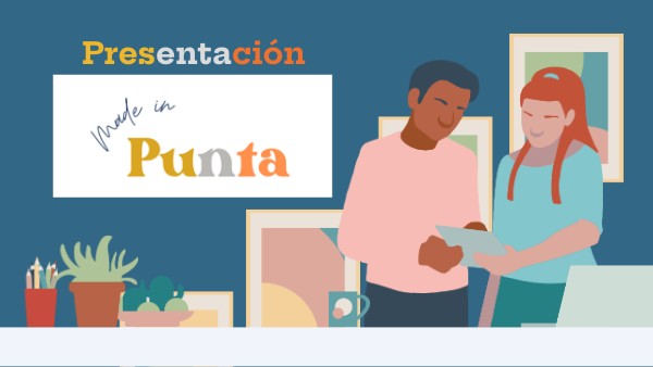 1PROYECTO MADE IN PUNTA 1º GRUPO | Genially