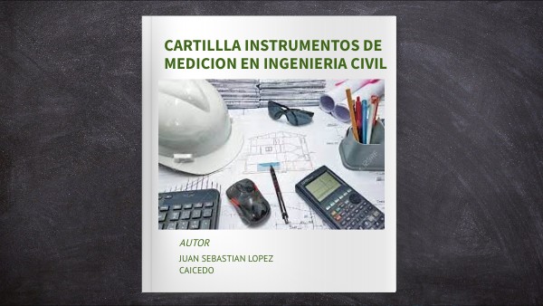 Caritilla instrumentos de medicion ingenieria civil | Genially