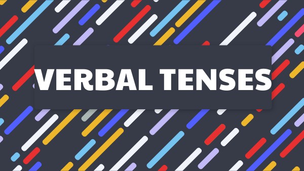 Verbal Tenses