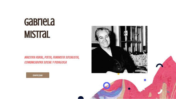 Gabriela Mistral - pedagoga latinoamericana-BACKUP | Genially